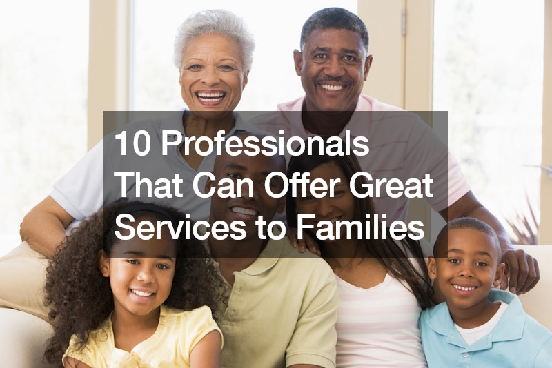 10 Professionals That Can Offer Great Services to Families - Family Badge