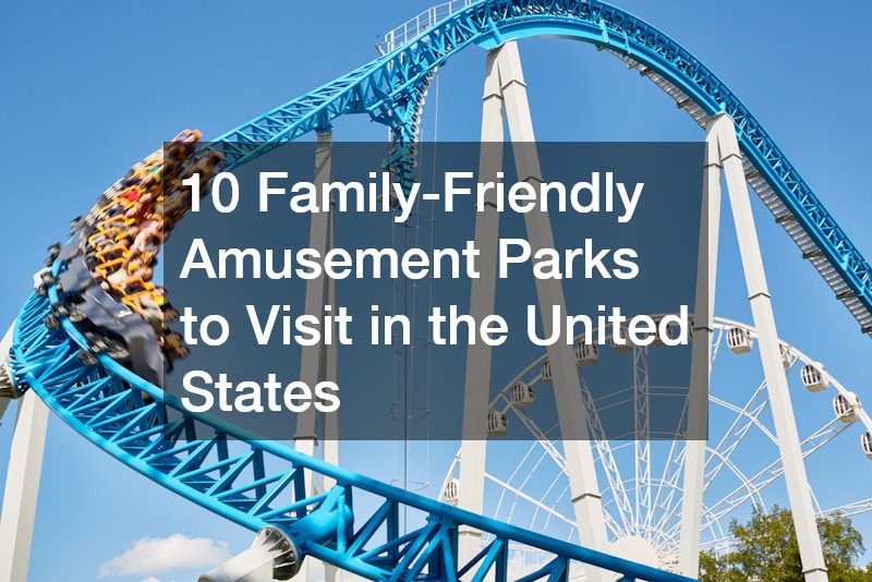 10 Family-Friendly Amusement Parks to Visit in the United States ...